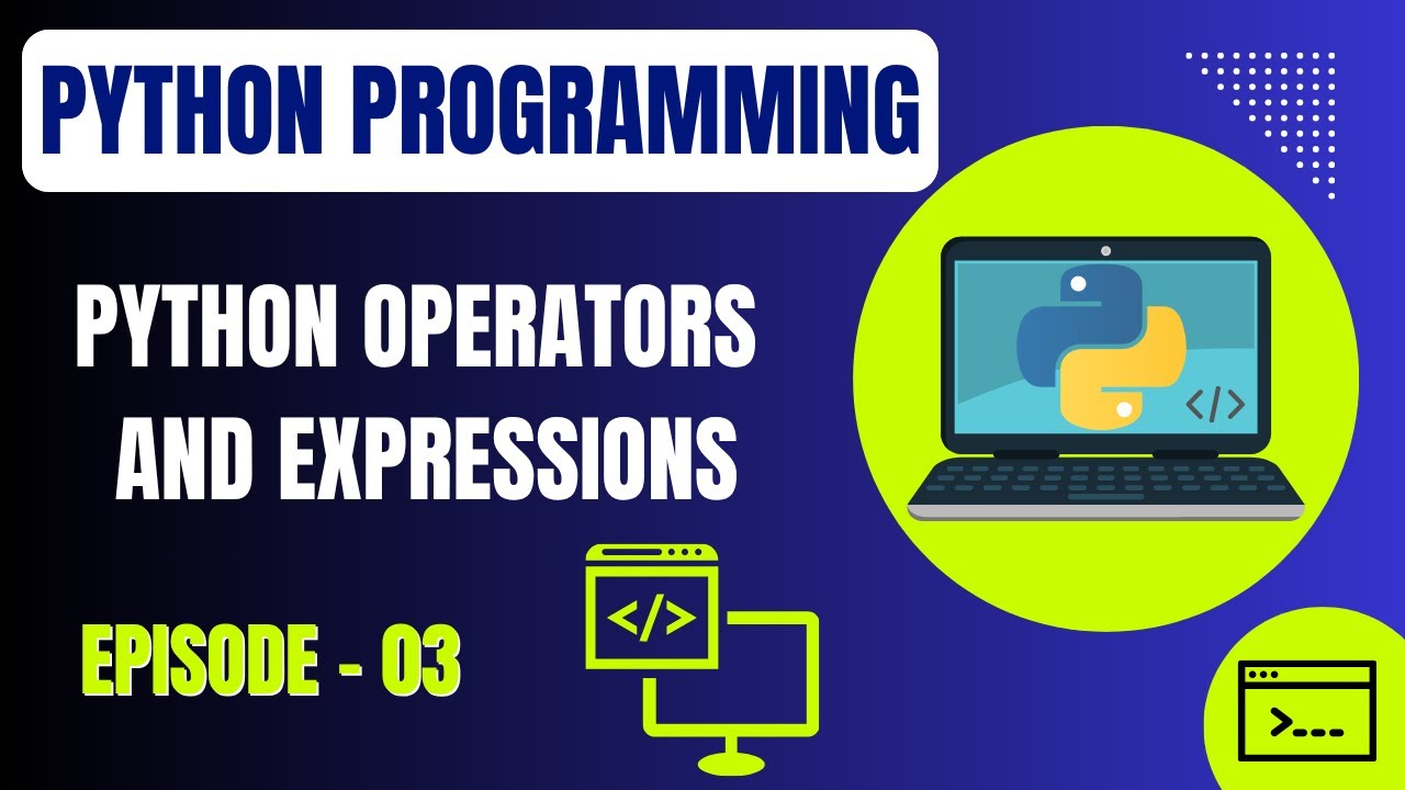 Basic Python Programming | Episode 3: Python Operators and Expressions | Embedded Systems