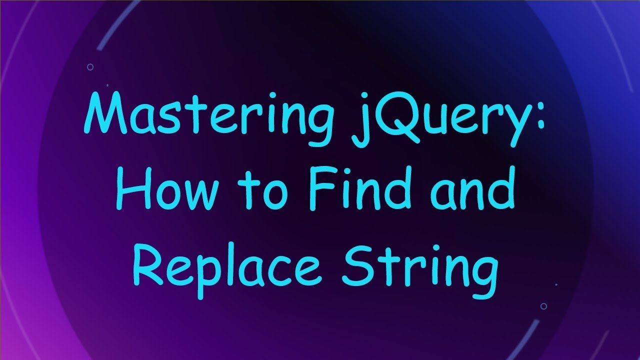 Mastering jQuery: How to Find and Replace String