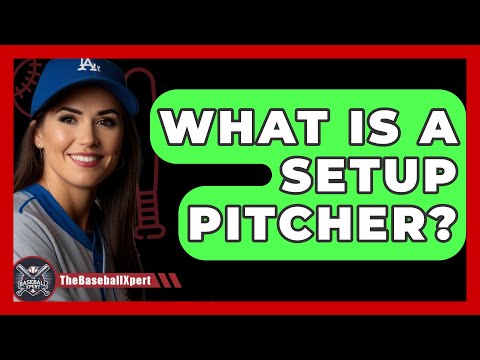 What Is A Setup Pitcher? - The Baseball Xpert