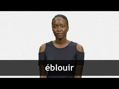 English Translation of “ÉBLOUIR” | Collins French-English Dictionary