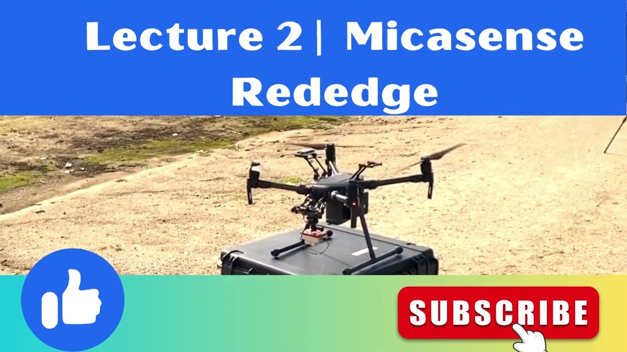 Lecture 2   Micasense Rededge | Crop Capture