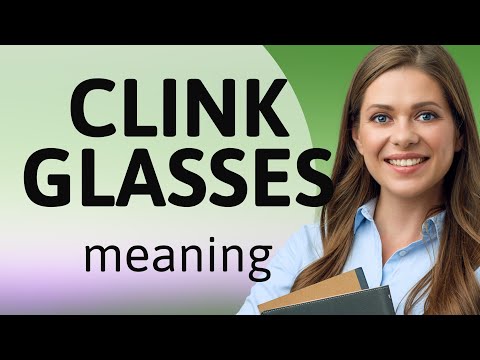 "Cheers to Understanding: The Meaning of 'Clink Glasses'"