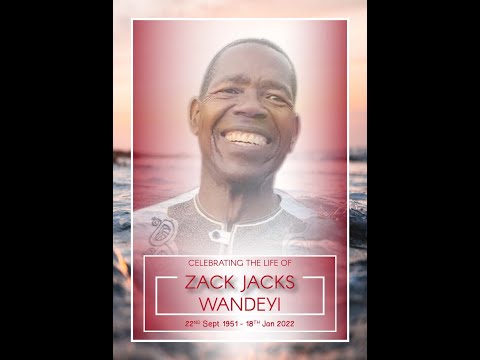 CELEBRATING THE LIFE OF ZACK JACKS WANDEYI