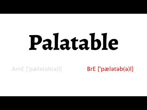 How to Pronounce palatable in American English and British English