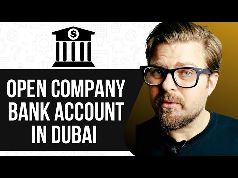 HOW TO OPEN COMPANY BANK ACCOUNT IN DUBAI 2025! (FULL GUIDE)