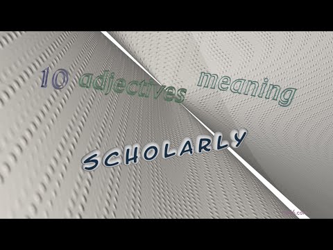 scholarly - 10 adjectives which are synonym to scholarly (sentence examples)