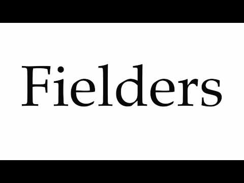 How to Pronounce Fielders