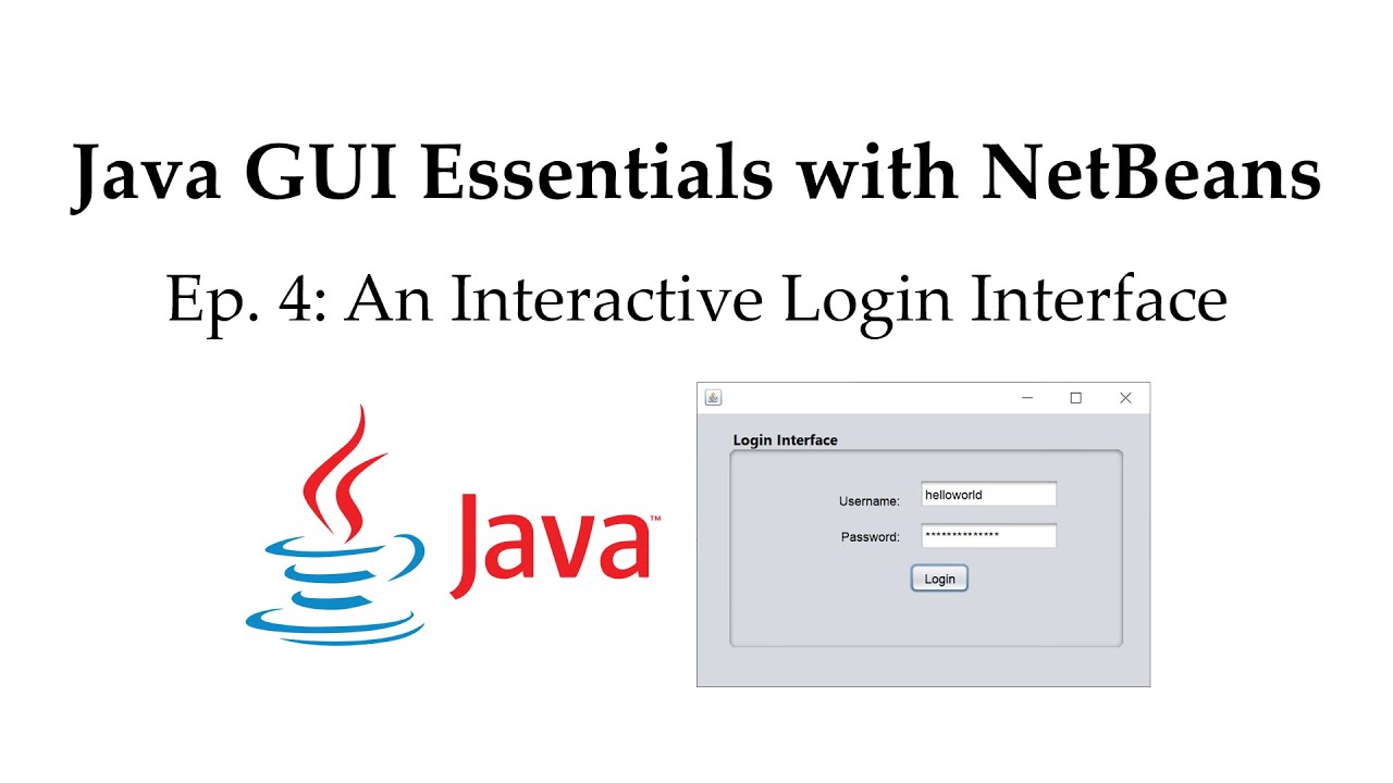 Java GUI Essentials with NetBeans [Ep. 4: An Interactive Login Interface]