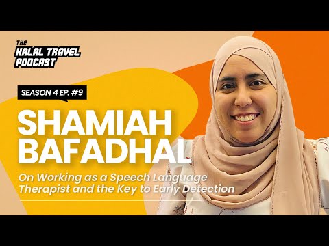 The Halal Travel Podcast S4 EP9 | Shamiah Bafadhal: Working As A Speech ...