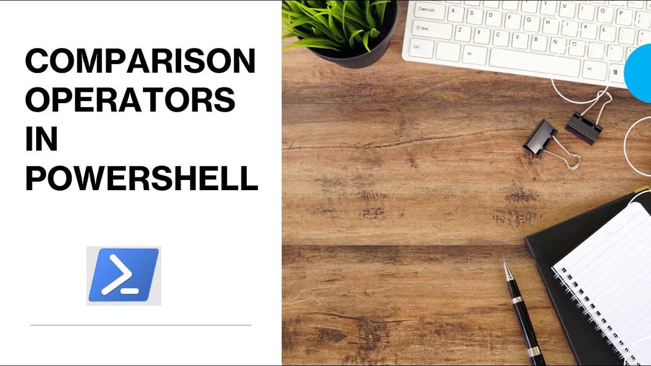 PowerShell - Comparison Operators  | Comparison Operators in PowerShell