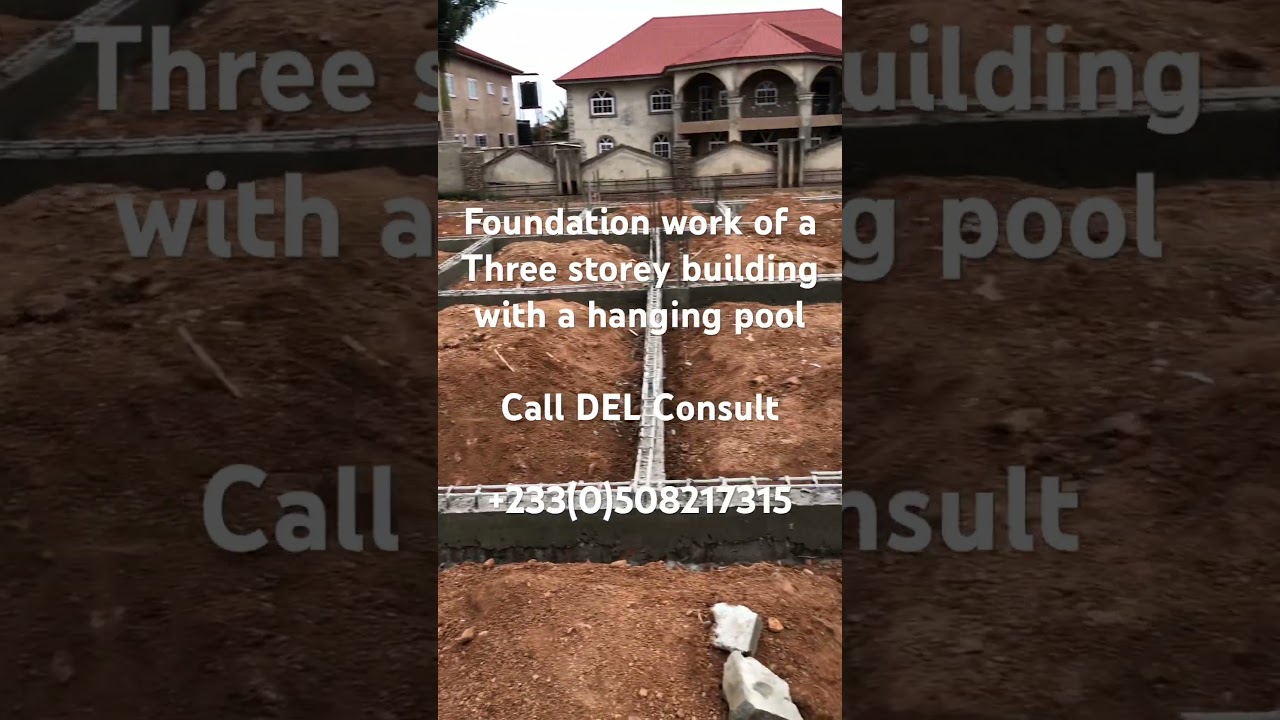 Building in Ghana; Substructure work By DEL Consult