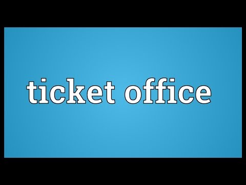 Ticket office Meaning