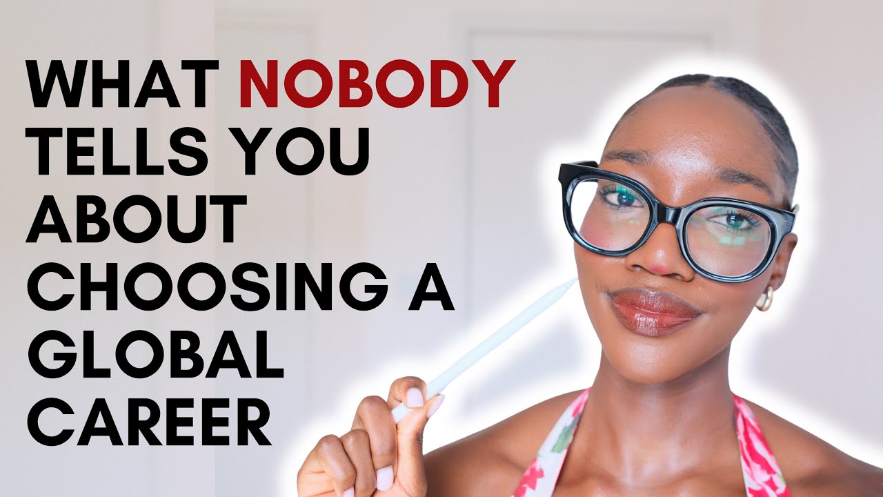 What NOBODY Tells You About Choosing a Global Career