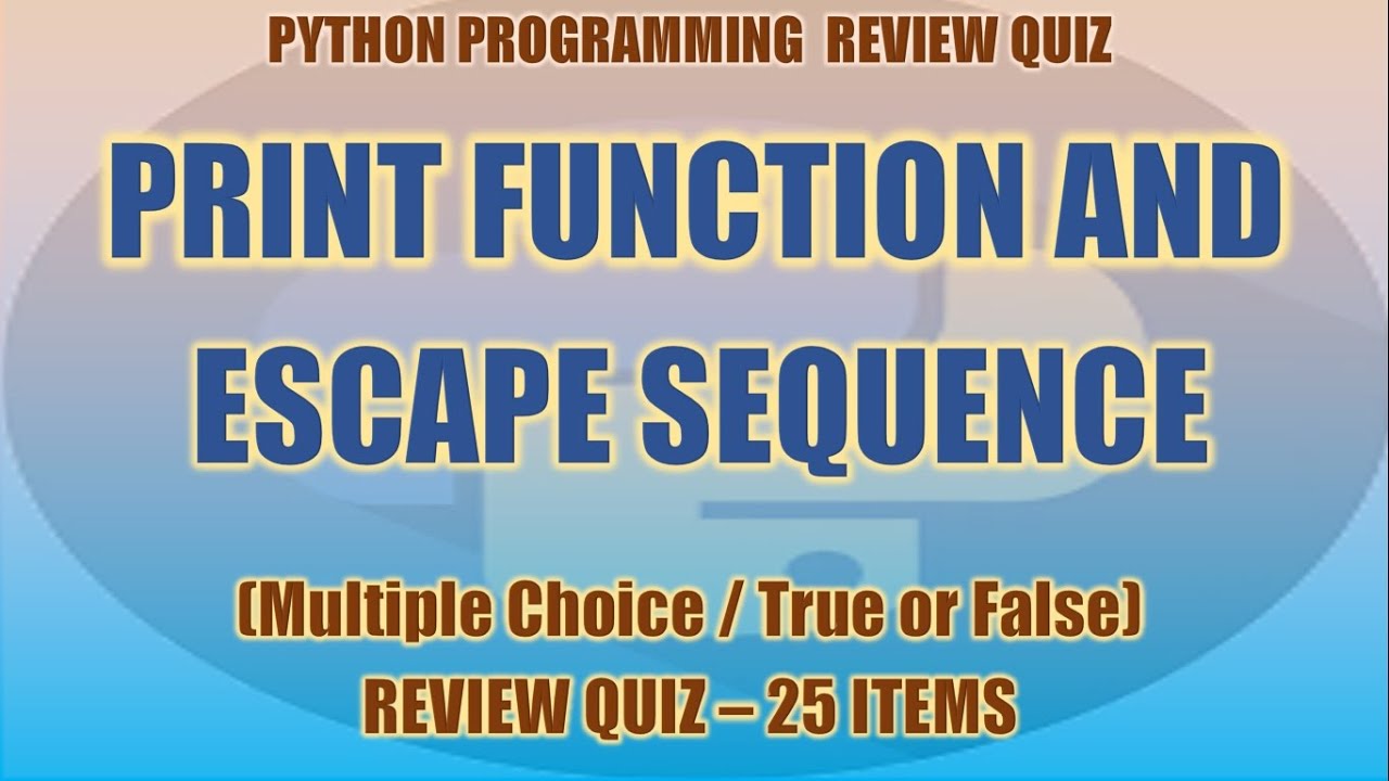 Python Print And Escape Sequence Review Quiz | Python Programming Tutorial Series