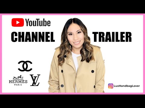 LUXHANDBAGLOVER | Channel Trailer