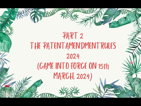 PART 2: EXPLANATION OF PATENT AMENDMENT RULE 2024 #patentact #intellectualpropertylaw #patent