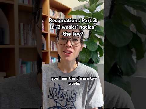 Resignations Part 3: Is “2 weeks’ notice” the law? ⬇️