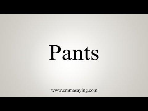 How To Say Pants