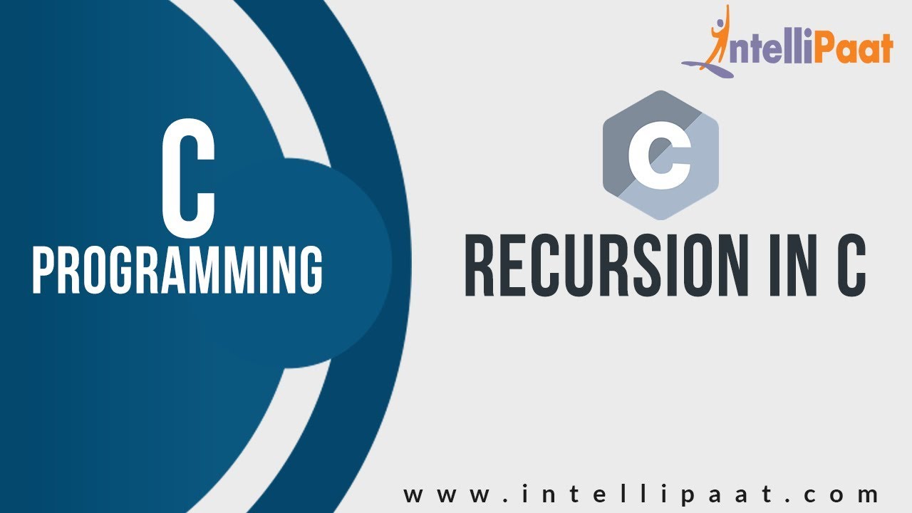 Recursion in C Tutorial | C Language | C Language Tutorial | Intellipaat