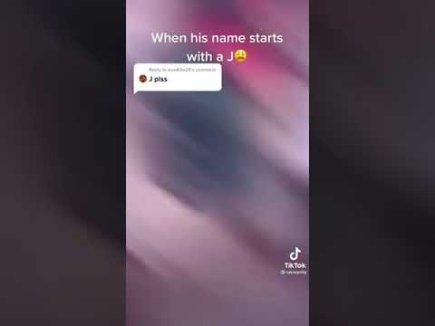 WhenWhen his name starts with a J