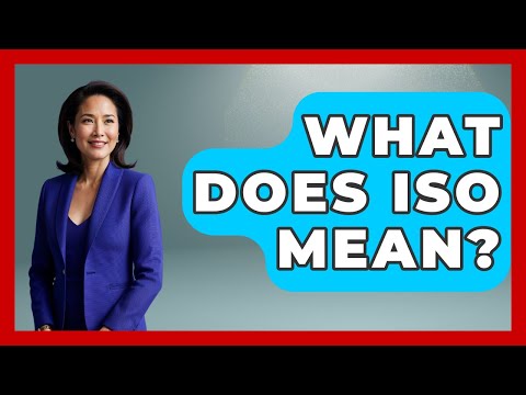 What Does ISO Mean? - Trend Unwrapper
