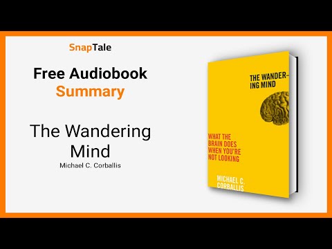 The Wandering Mind by Michael C. Corballis: 7 Minute Summary