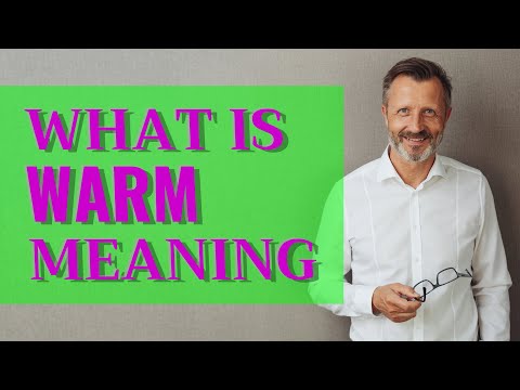 Warm | Meaning of warm