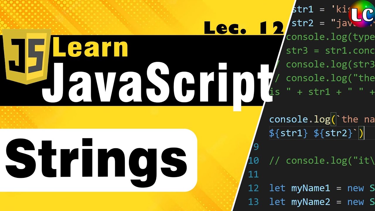 Javascript Strings | Lecture 12 | Learn Coding