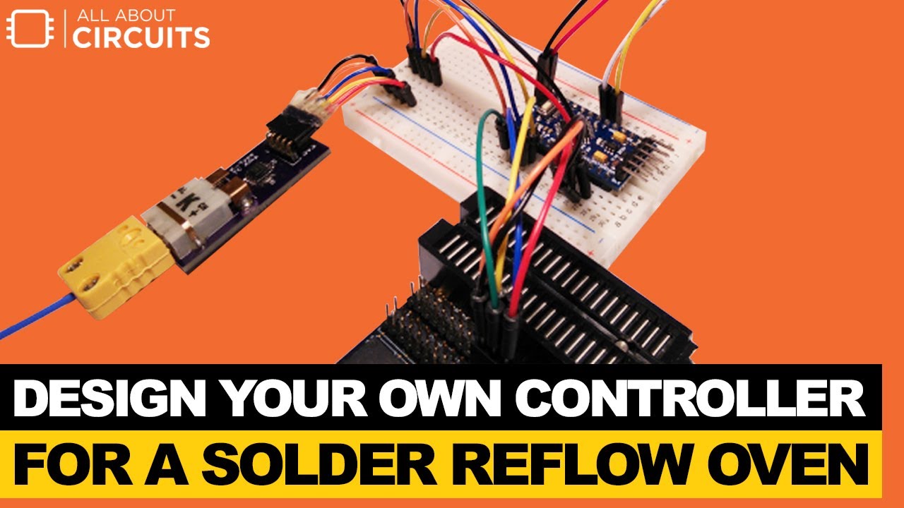 Designing Your Own Controller for a Solder Reflow Oven
