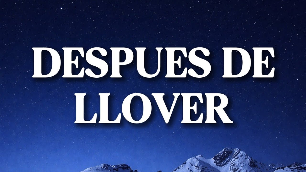 Después de llover (letra) @Novax452 