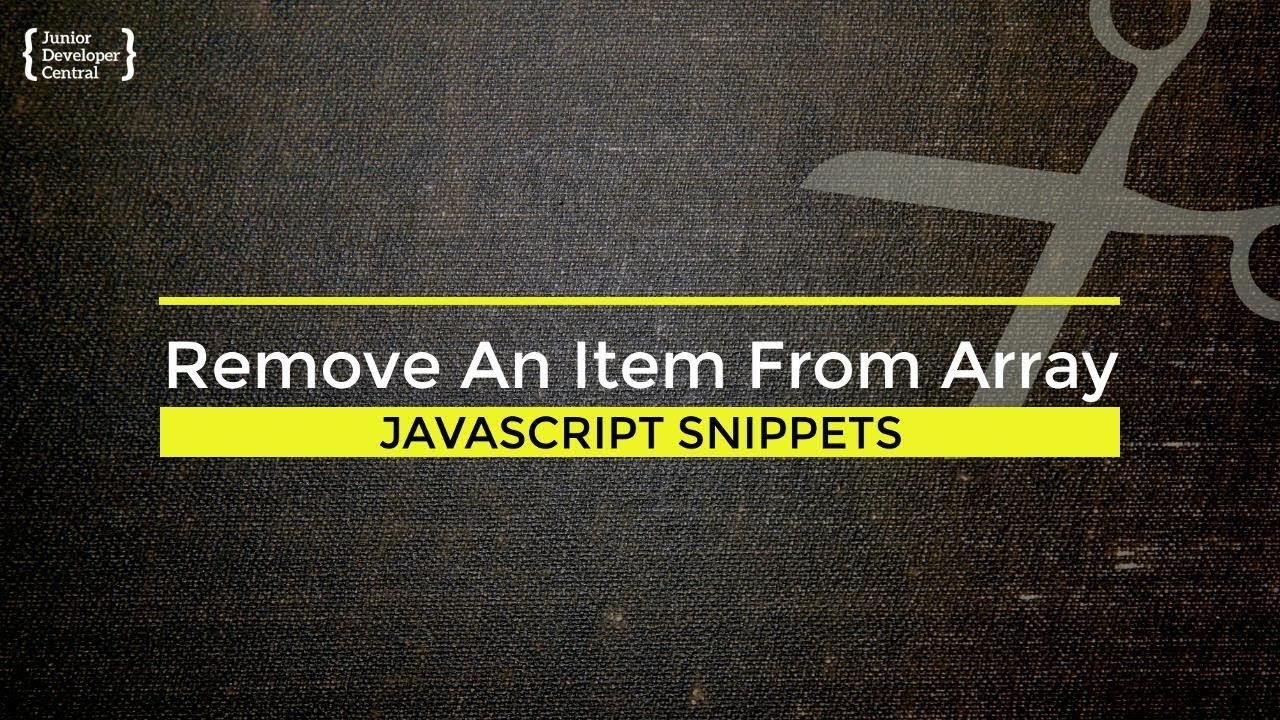 JavaScript How To Remove An Item From Array Tutorial