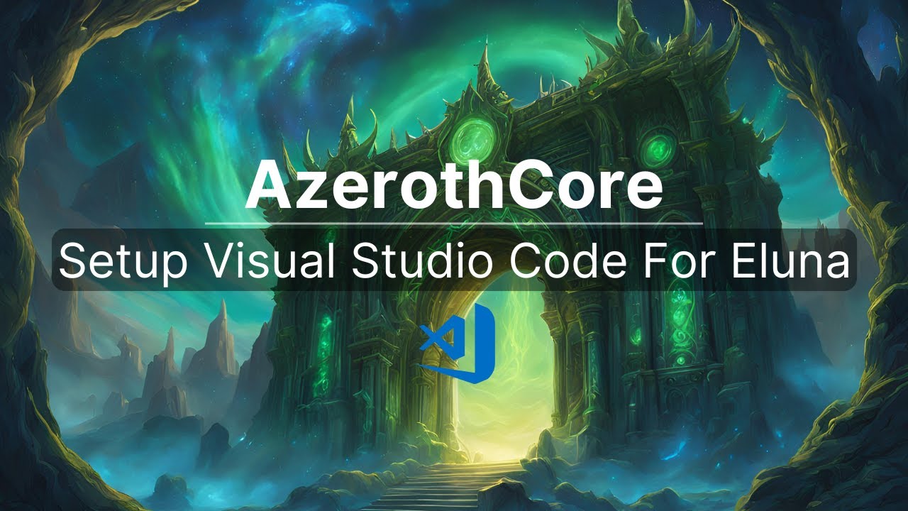 How to Set Up Visual Studio Code For Eluna Lua Scripting ⚙️ | AzerothCore Beginner Guide