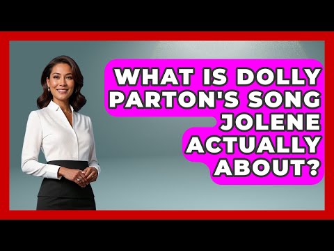 What Is Dolly Parton's Song Jolene Actually About? - The Musician Encyclopedia