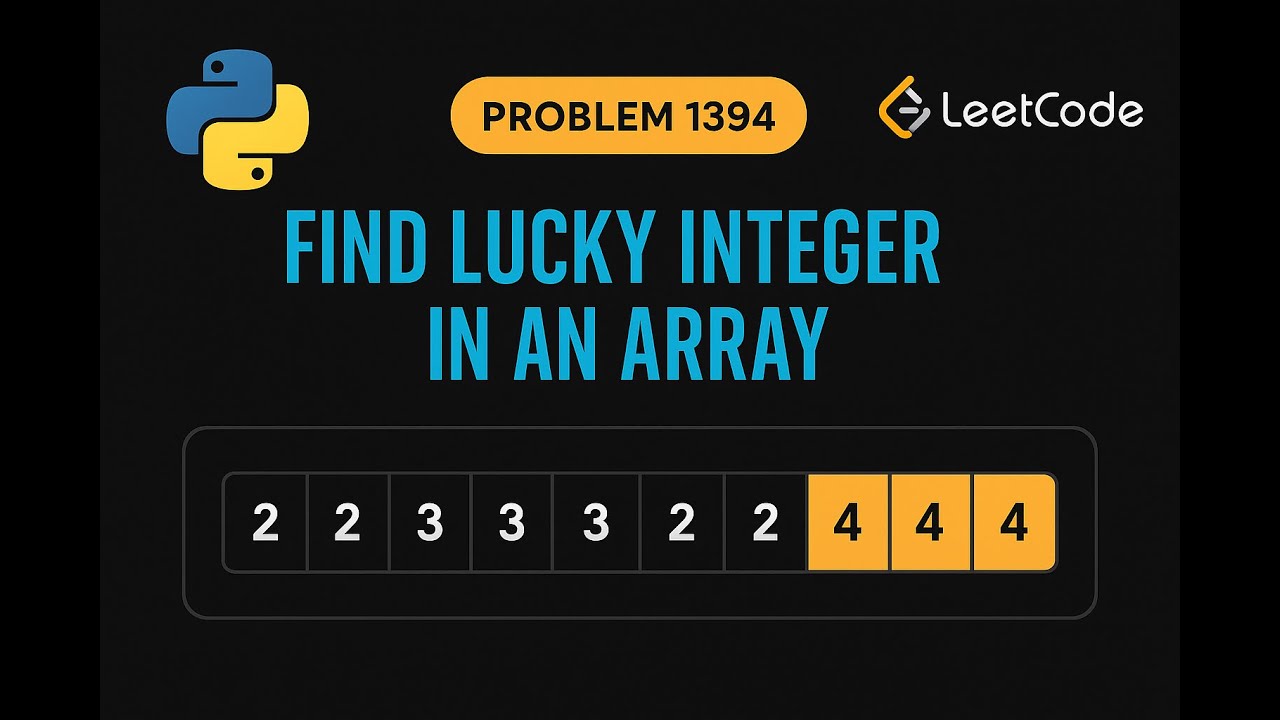 LeetCode 1394: Find Lucky Integer in an Array | Python Solution | Hash Map / Counting