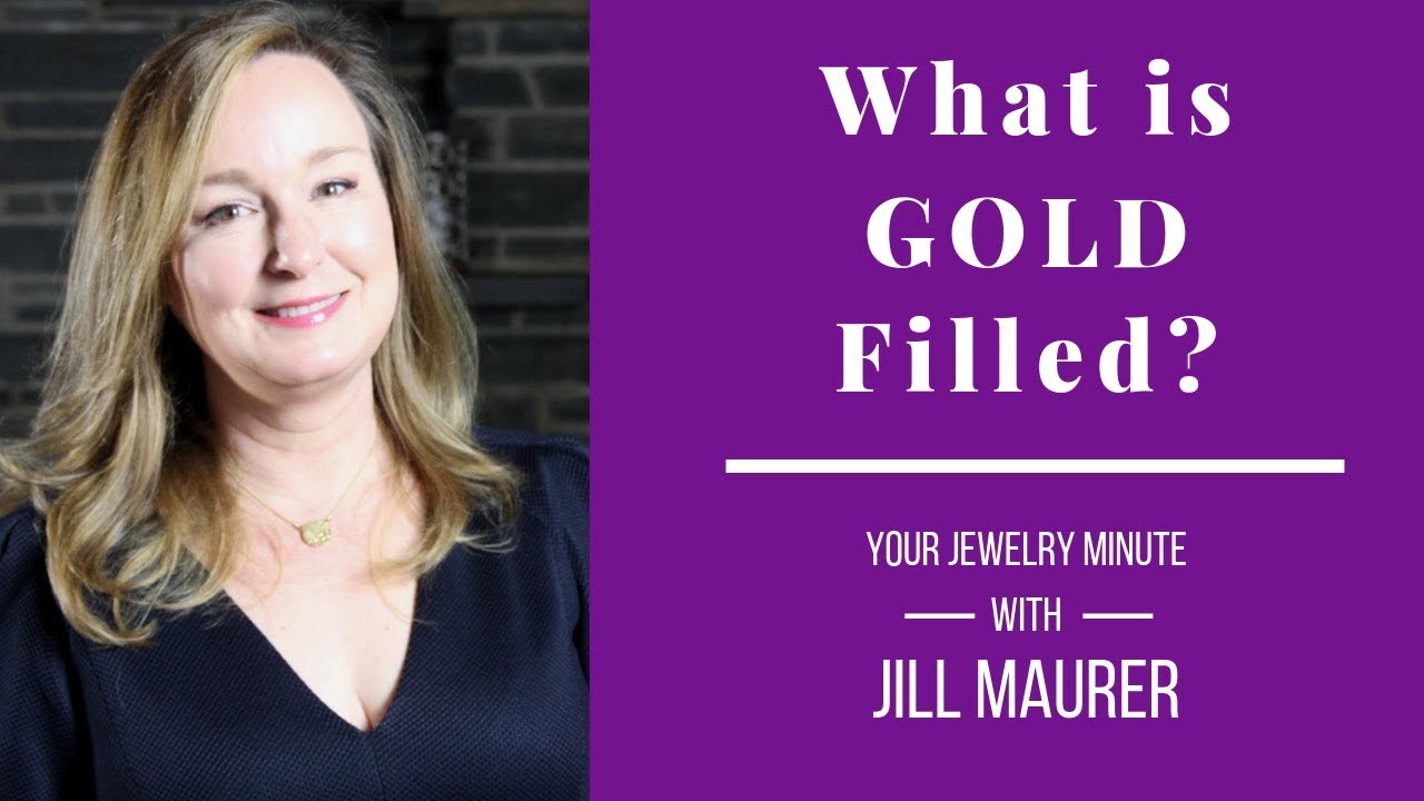 What is GOLD Filled Jewelry | Jill Maurer