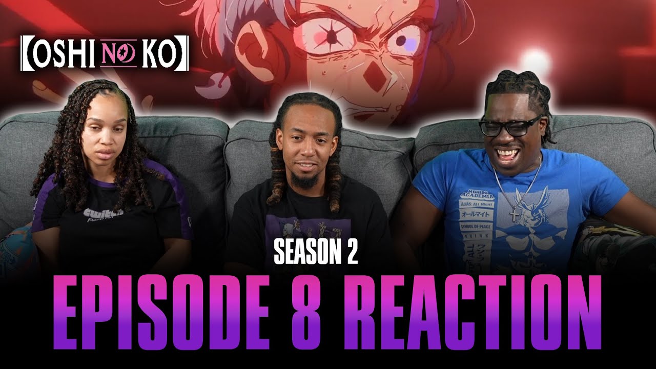 Trigger | Oshi No Ko S2 Ep 8 Reaction