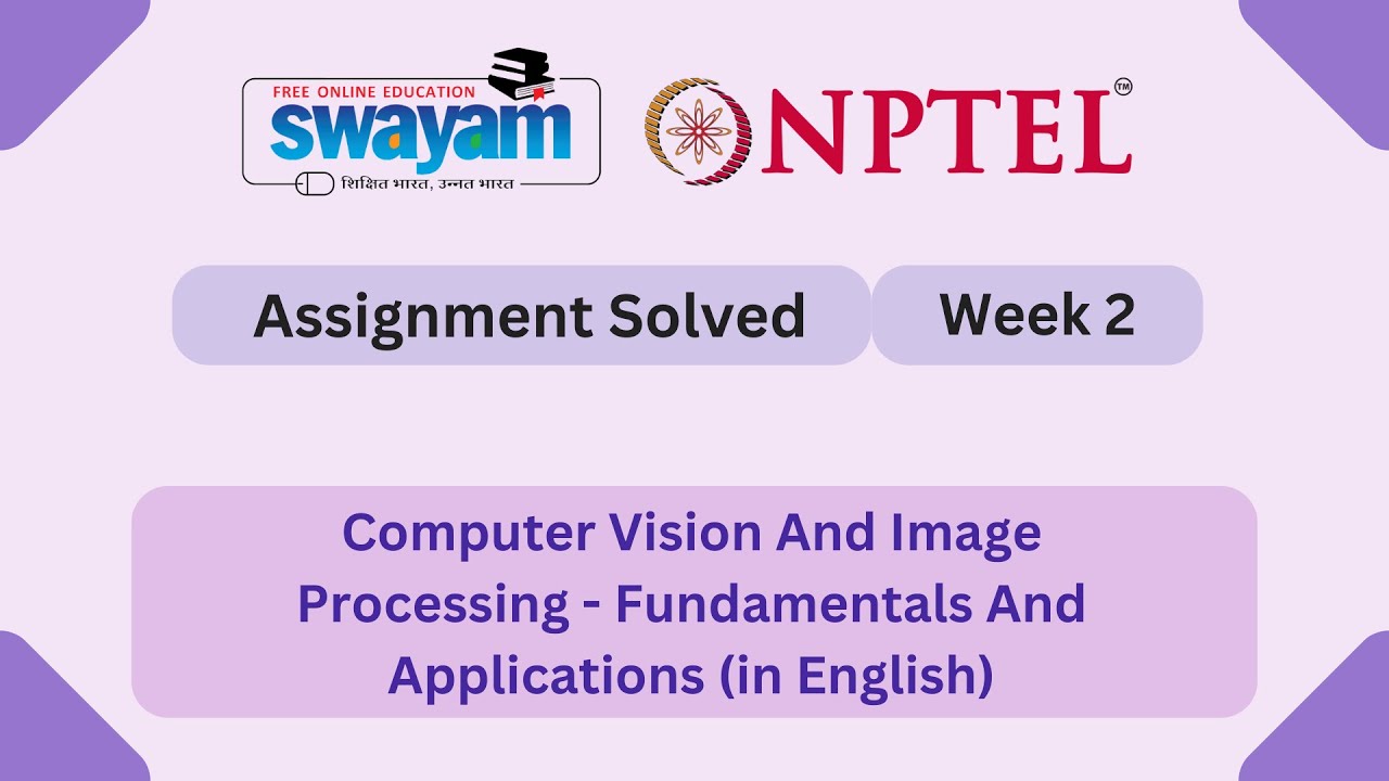 Computer Vision And Image Processing Fundamentals And Applications Week 2 || NPTEL 2026 #myswayam