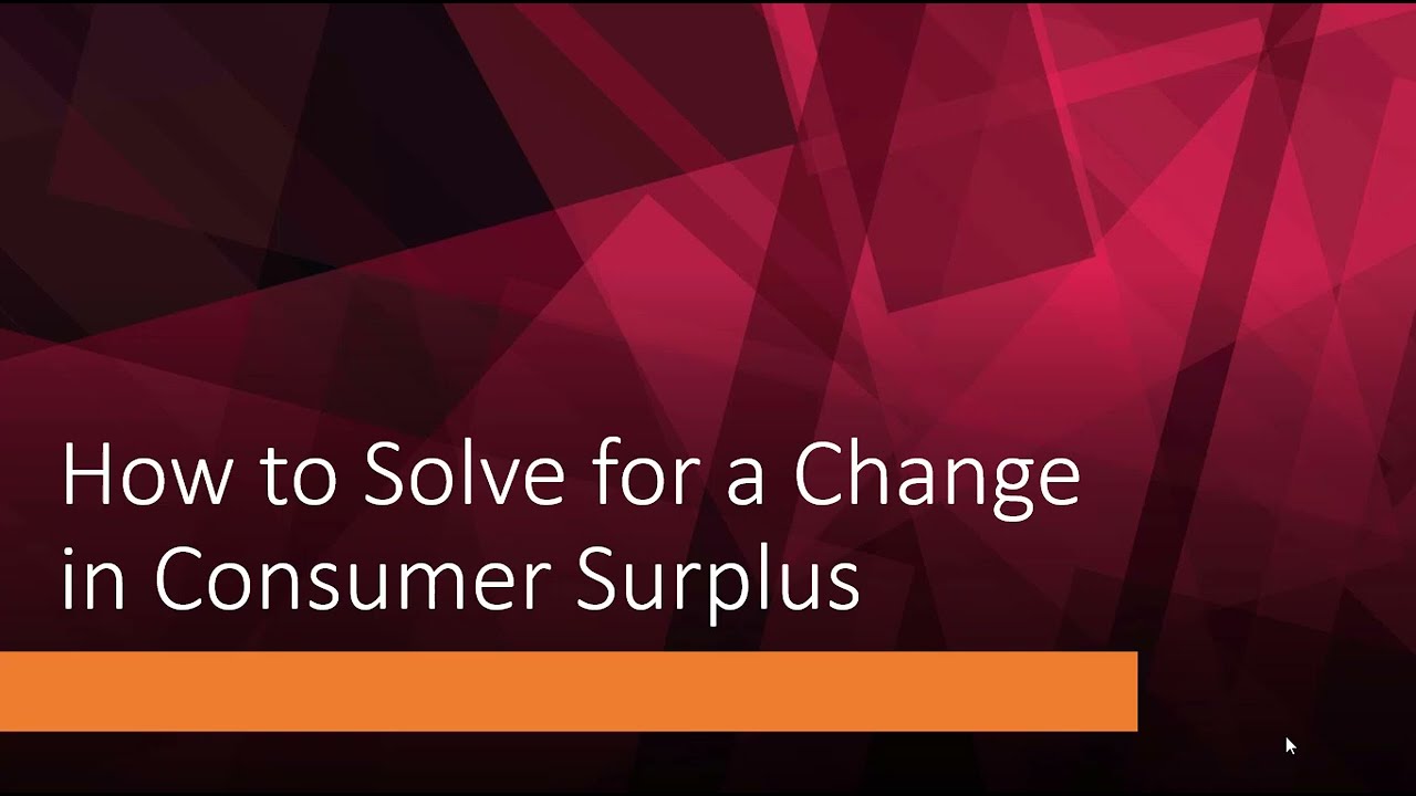 How to Solve for a Change in Consumer Surplus
