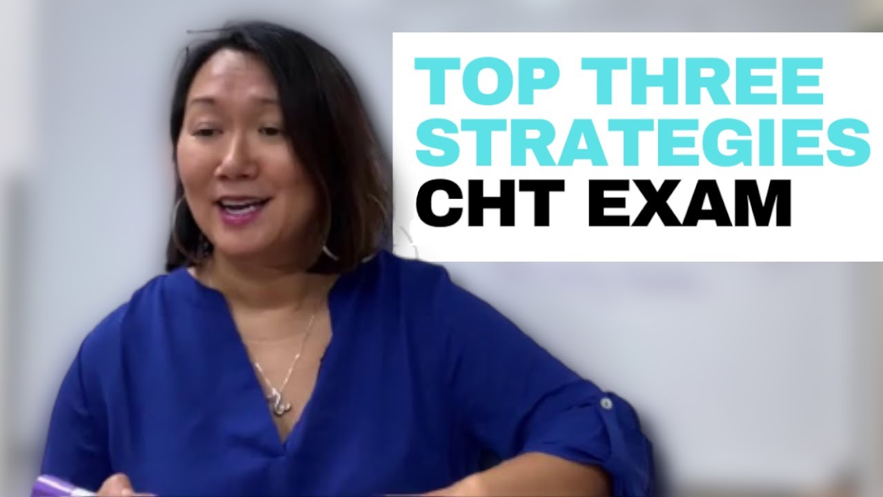 CHT Exam Prep Part 1: The Only 3 Strategies You Need To Get Started.