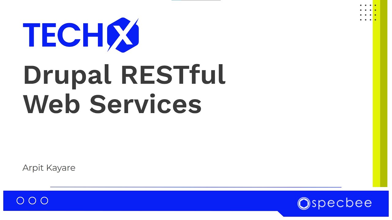RESTful Web Services in #drupal  - Setup, implementation & best practices | TECHX | SPECBEE