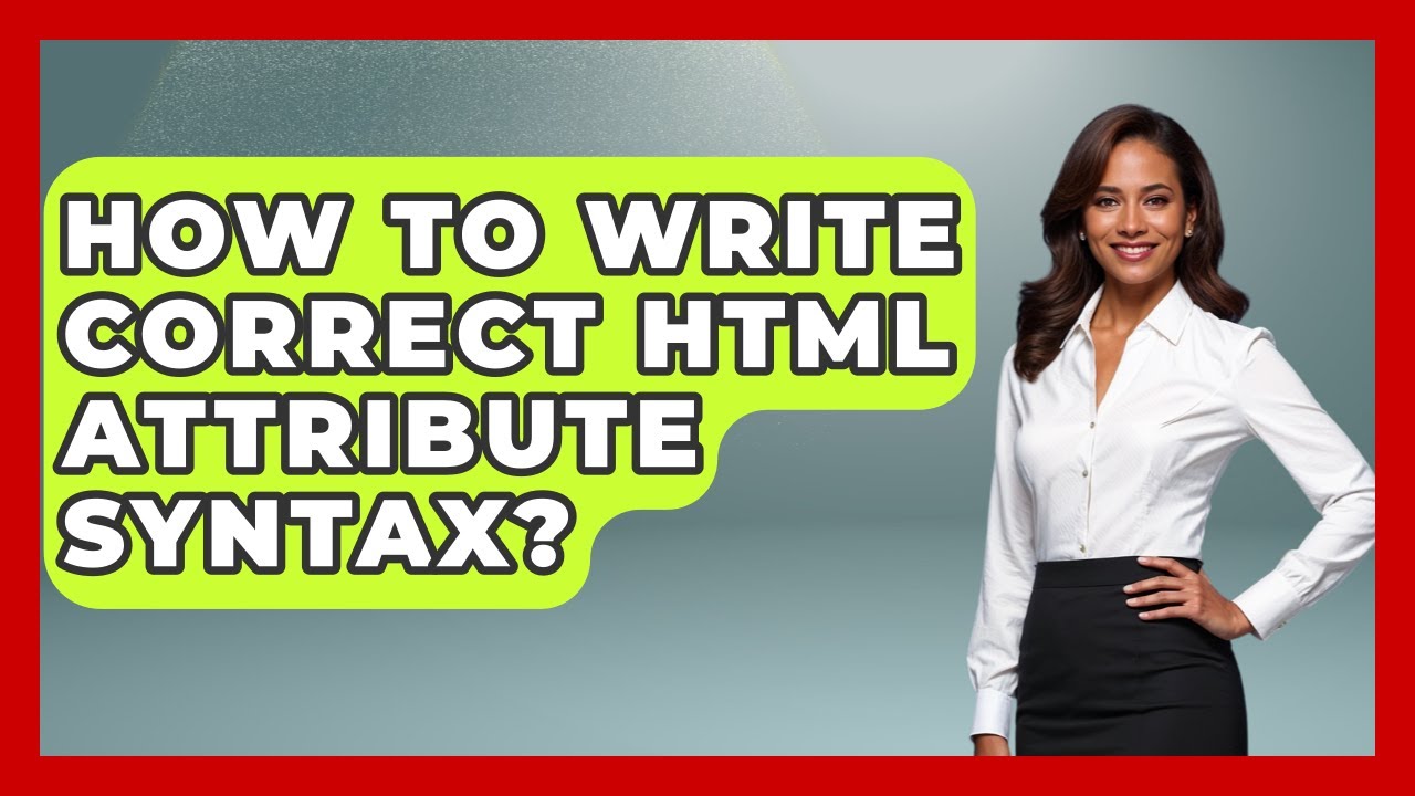 How To Write Correct HTML Attribute Syntax? - Simple HTML Studio