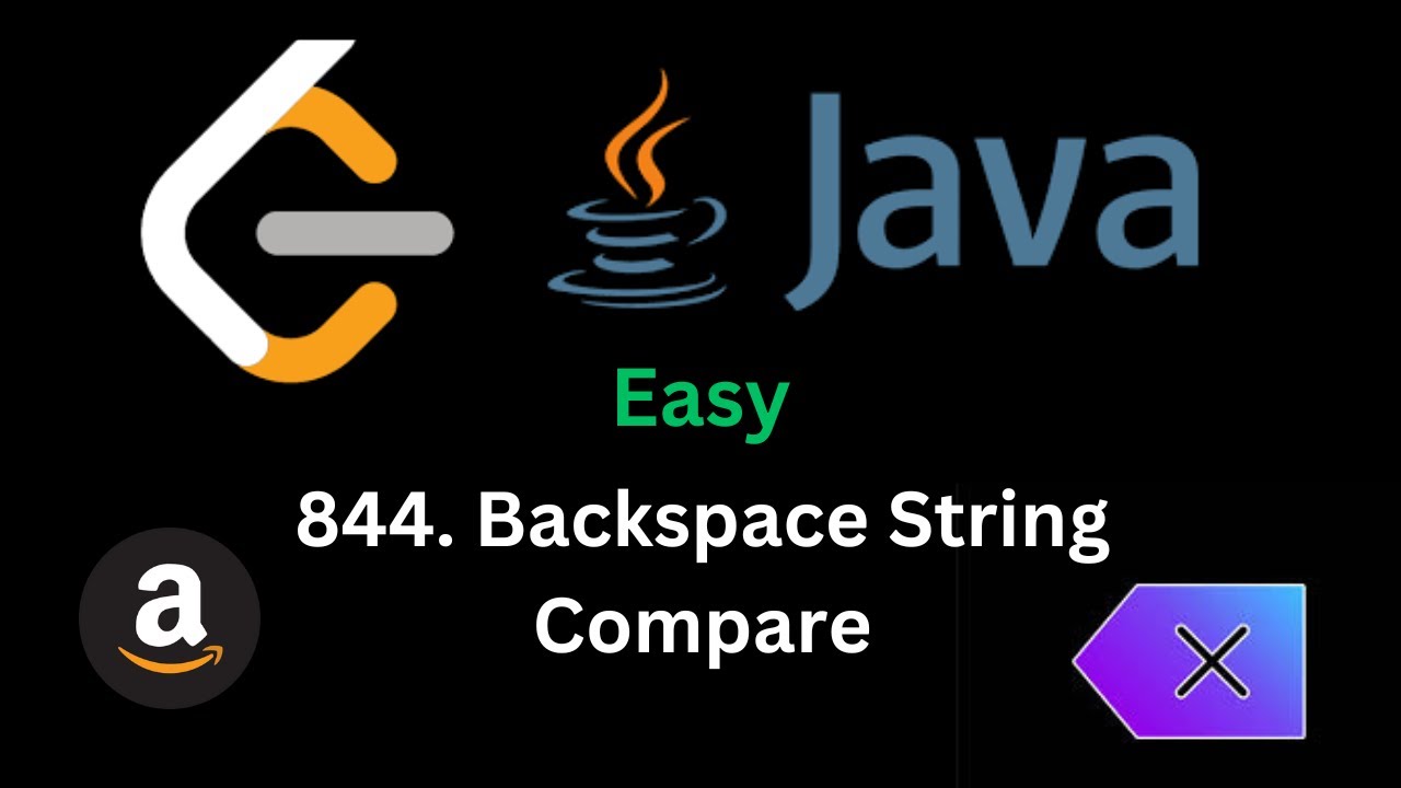LeetCode 844. Backspace String Compare- JAVA Explained