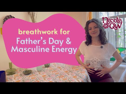 Breathwork for Father's Day & Masculine Energy