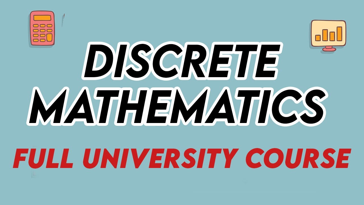 Discrete Mathematics Full Course | Discrete Mathematics For Computer Science
