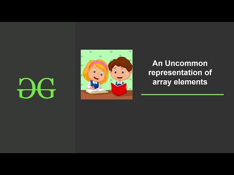 Learn An Uncommon representation of array elements | GeeksforGeeks - Mind Luster