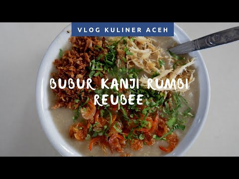 Vlog Kuliner Aceh : Bubur Kanji Rumbi, Bubur Kaya Rempah Dari Aceh | Kanji Rumbi Cek Man Reubee
