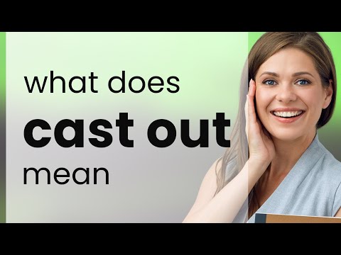 Cast out — what is CAST OUT definition