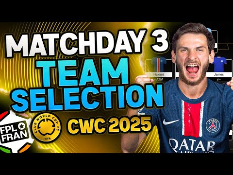 CLUB WORLD CUP MATCHDAY 3 TEAM SELECTION | CWC 2025