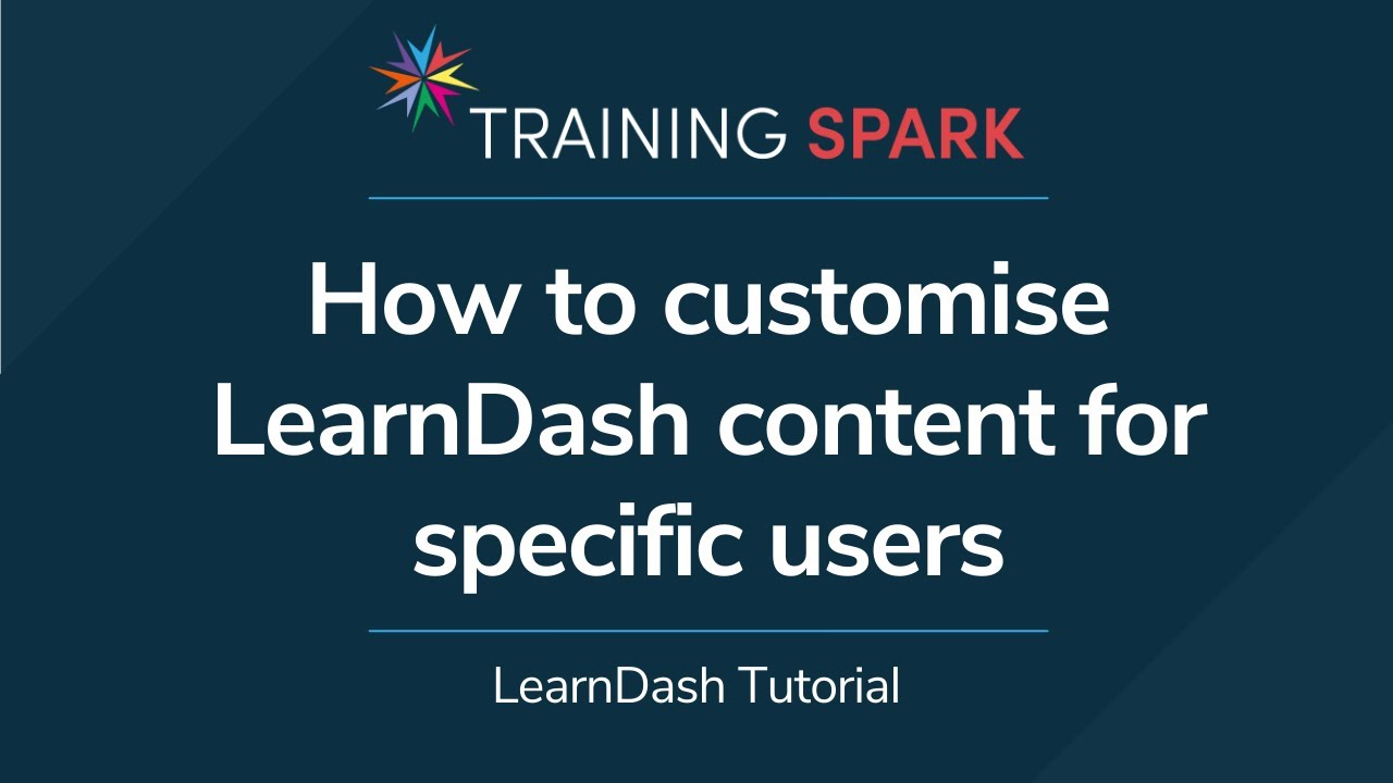 How to customise LearnDash content for specific users