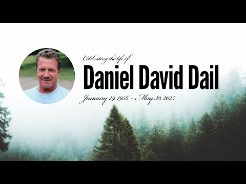 Daniel David Dail - Life Celebration
